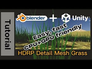 Blender+Unity HDRP Detail Mesh terrain grass (easy, fast, CPU / GPU friendly)