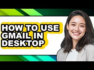 How to Use Gmail in Desktop (easy Method)