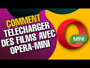 Comment télécharger des films avec opéra-mini sur son smartphone