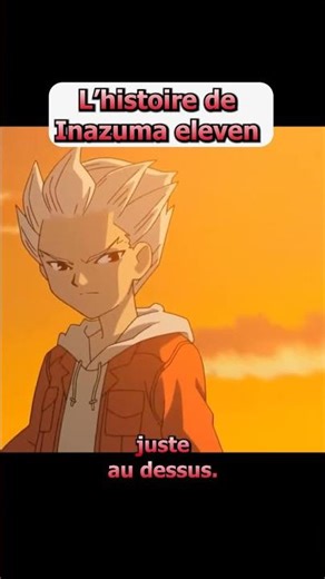 L'histoire de inazuma Eleven Saison 1 #inazuma