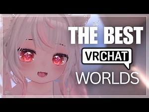 The Most Beautiful VRChat Worlds