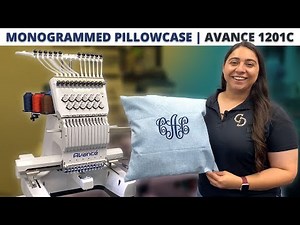 Avancé 1201C Embroidery Machine | Monogrammed Pillowcase