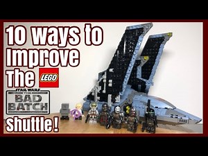 10 Ways to Improve the LEGO Bad Batch Attack Shuttle!!!