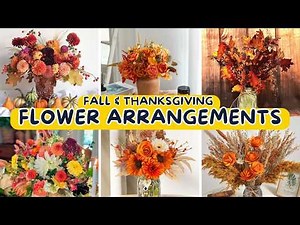 100 Beautiful Fall Flower Arrangements & Centerpieces Ideas for Thanksgiving and Autumn 2025