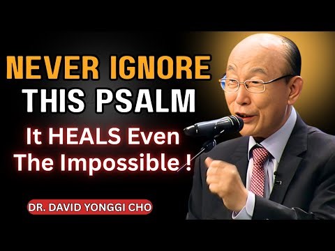 You Only need 5 MINUTES to be HEALED Today! Powerful Psalms that HEAL Any Disease | David Yonggi Cho