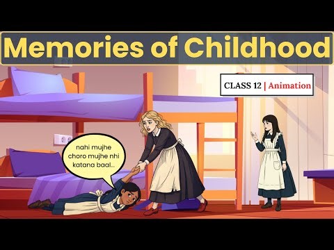 Memories of Childhood Class 12 in hindi | memories of childhood class 12th animation