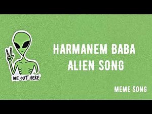 harmanem baba viral alien turkish song lyrics lyrical video