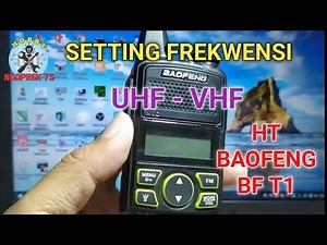 CARA SETTING FREKWENSI UHF-VHF HT BAOFENG BF T1
