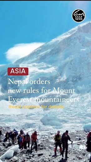 Nepal has ordered Everest mountaineers to carry mandatory trackers after one of the deadliest seasons last year - and remove their excrement using compostable bags similar to those used for dog waste. Eighteen climbers were killed last year, including at least five bodies unrecovered on the highest mountain in the world, where authorities are keen to improve safety as well as clean up a sacred peak where tonnes of trash have been dumped. #nepal #asia #mounteverest | Gulf News