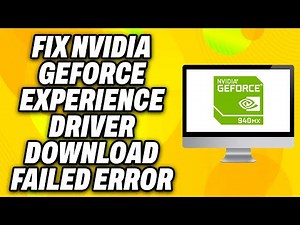 How To Fix NVIDIA GeForce Experience Driver Download Failed Error - Quick Fix