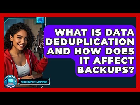 What Is Data Deduplication And How Does It Affect Backups? - Your Computer Companion
