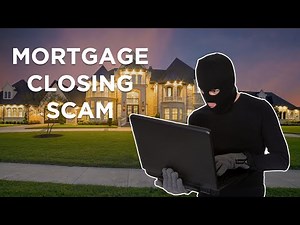 Behind the Mortgage Closing Scam