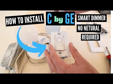 How To Install C by GE Dimmer Smart Switch No Neutral Required