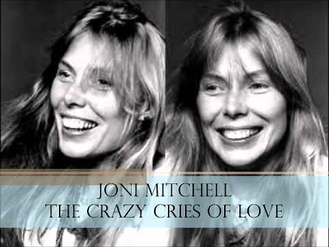 Joni Mitchell - the crazy cries of love (w/ lyrics)