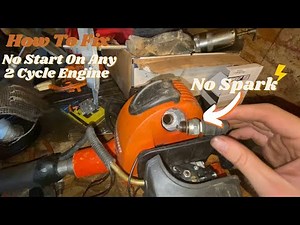 How To Fix No Start On Any 2 Cycle Engine(No Spark)