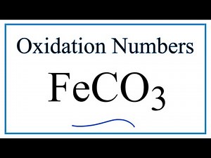 How to find the Oxidation Number for Fe in FeCO3