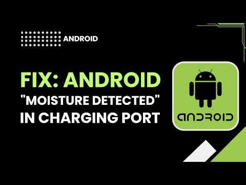 Fix Android Moisture Detected in Charging Port