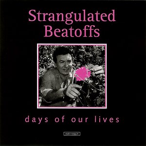 Strangulated Beatoffs - Days Of Our Lives