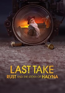Last Take: Rust and the Story of Halyna - stream