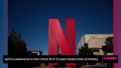 Netflix Announces 10-for-1 Stock Split to Make Shares More Accessible