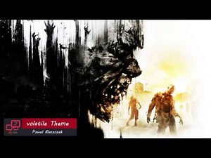 Dying Light - Volatile Theme