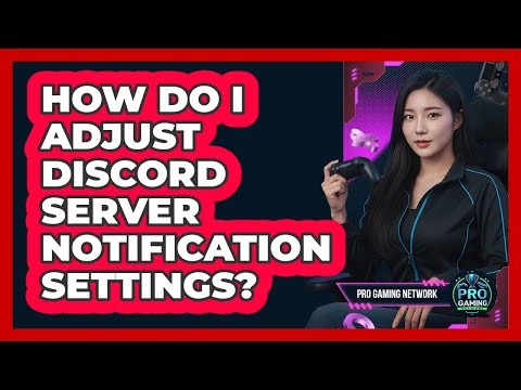 How Do I Adjust Discord Server Notification Settings?