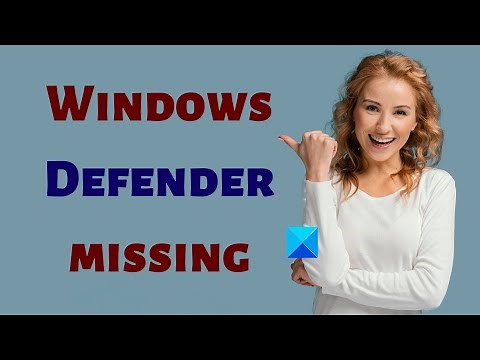Windows Defender missing on Windows 11/10