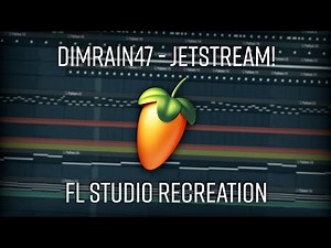 Dimrain47 - Jetstream! (FL Studio Recreation)