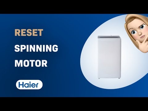How to Reset the Spinning Motor on Haier JW-C45A K Washing Machine