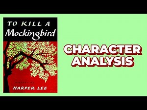 Study Guide To Kill a Mockingbird Character Analysis