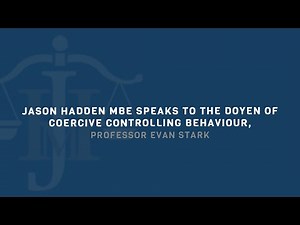 Jason M Hadden MBE speaks with Professor Evan Stark on coercive and controlling behaviour,