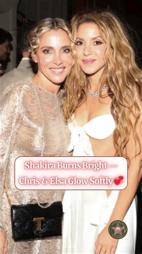 Shakira Burns Bright — Chris & Elsa Glow Softly 💞