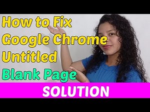 How to Fix Google Chrome Untitled Blank Page [Solution 2023]