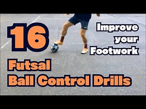 "16 Futsal Ball Control Drills Tutorial" | Improve your Footwork in Futsal