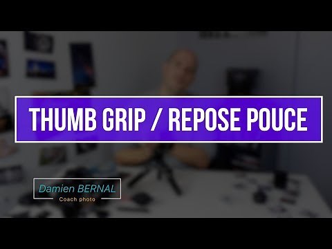 Un repose pouce (thumb grip) pour mon Fujifilm ?