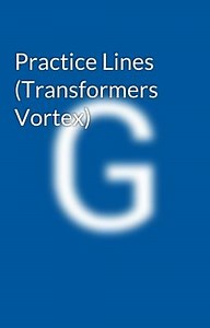 Practice Lines (Transformers Vortex) - Diamond