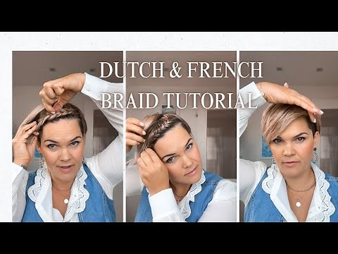 Kurzhaar-Tutorial: Dutch Braid und French Braid Flechttechniken für kurze Haare