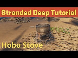 Stranded Deep Tutorial - Hobo Stove
