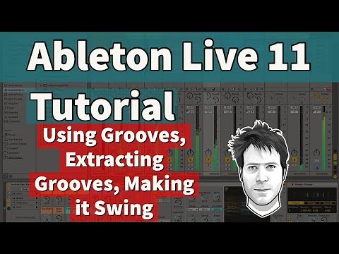 Ableton Live 11 Tutorial - Using Grooves in Ableton Live & Create Your Own Grooves, Making it Swing