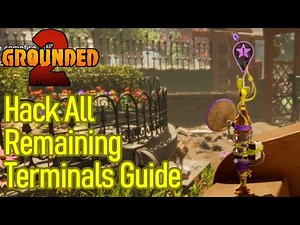 Grounded 2 hack all remaining terminals main quest walkthrough