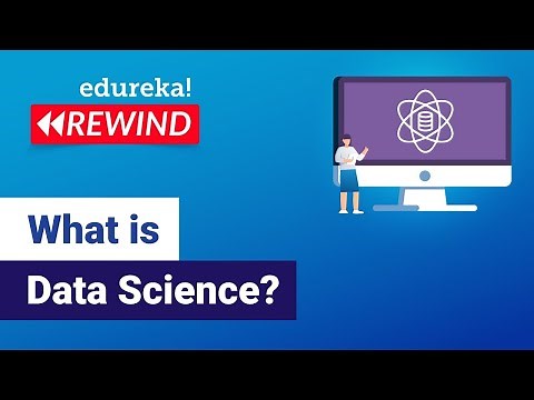 What Is Data Science? | Python Training | Edureka | ML/DS Rewind - 1
