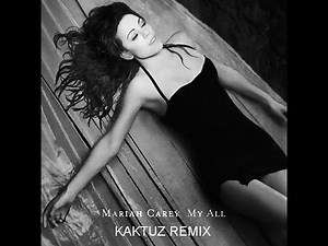 Mariah Carey - My All (KaktuZ RemiX)