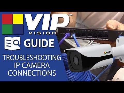 VIP Vision Tips: Troubleshooting IP camera connections