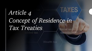 Article 4 (DTAA) - Concept of Residence - 2023 - Sorting Tax