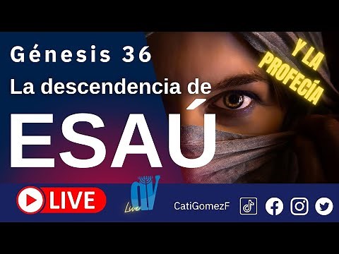 Génesis 36 (EN VIVO) [La GENEALOGÍA de ESAÚ] 👪 y la PROFECÍA de Edóm