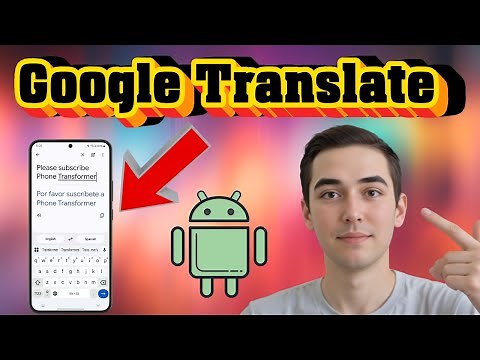 How To Use Google Translate On An Android Phone Or Tablet - Detailed Tutorial