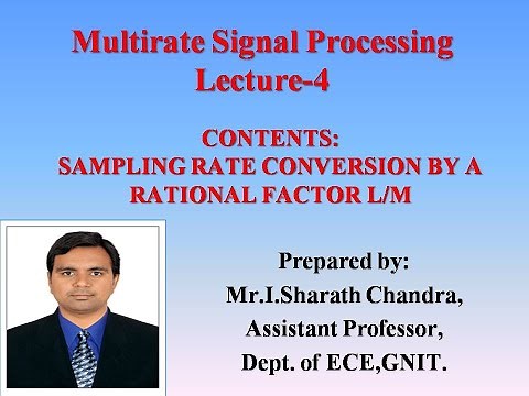 Multirate DSP-Sampling rate Conversion by a factor L/M- Lecture 4