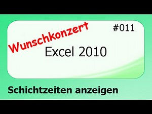 Excel 2010 Wunschkonzert #011 Schichtzeiten anzeigen [deutsch]