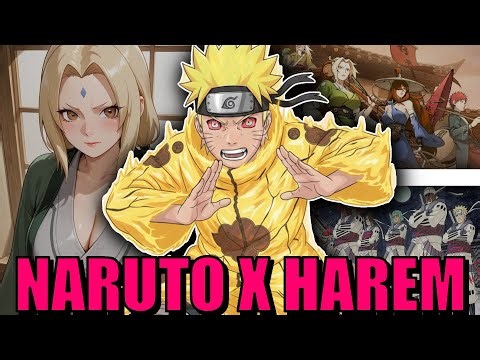 WHAT IF NARUTO OBTAINS THE SHARINGAN AND ALL BIJUS POWER X HAREM