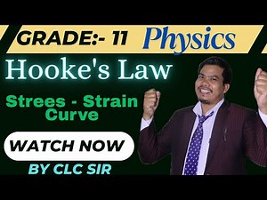 Hooke's Law & Stress-Strain Curve || Grade-11 Physics || Easy Explanation By CLC Sir